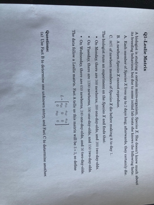 Solved Q1-Leslie Matrix A biologist is studying a certain | Chegg.com Solved Q1-Leslie Matrix A biologist is studying a certain | Chegg.com