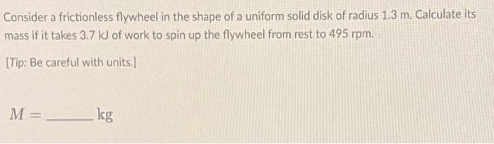 Solved Consider a frictionless flywheel in the shape of a | Chegg.com