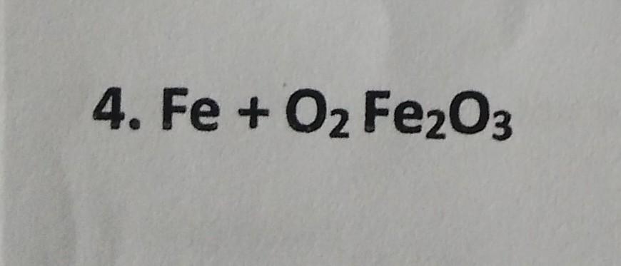 Solved 4. Fe + O₂ Fe2O3 | Chegg.com