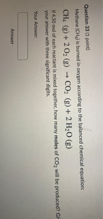Solved Question 33 (1 point) Methane (CH4) is burned in | Chegg.com