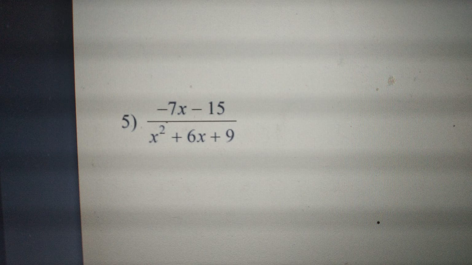 Solved -7x-15x2+6x+9 ﻿ express as partial fracxtion | Chegg.com
