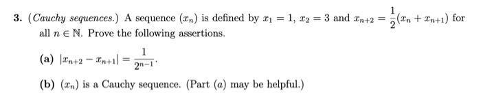 Solved 3. (Cauchy sequences.) A sequence (an) is defined by | Chegg.com