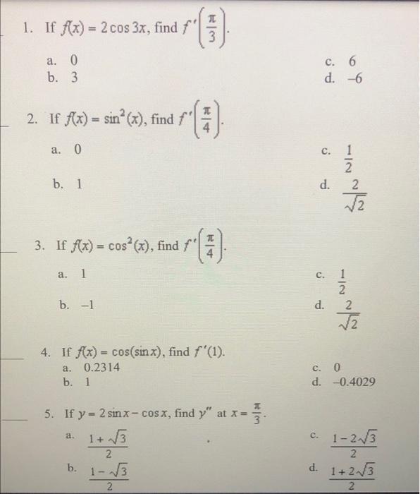 Solved 1. If f(x)=2cos3x, find f′(3π). a. 0 c. 6 b. 3 d. −6 | Chegg.com
