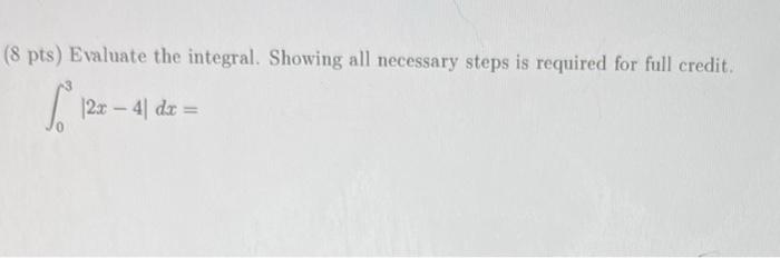 Solved (8 pts) Evaluate the integral. Showing all necessary | Chegg.com