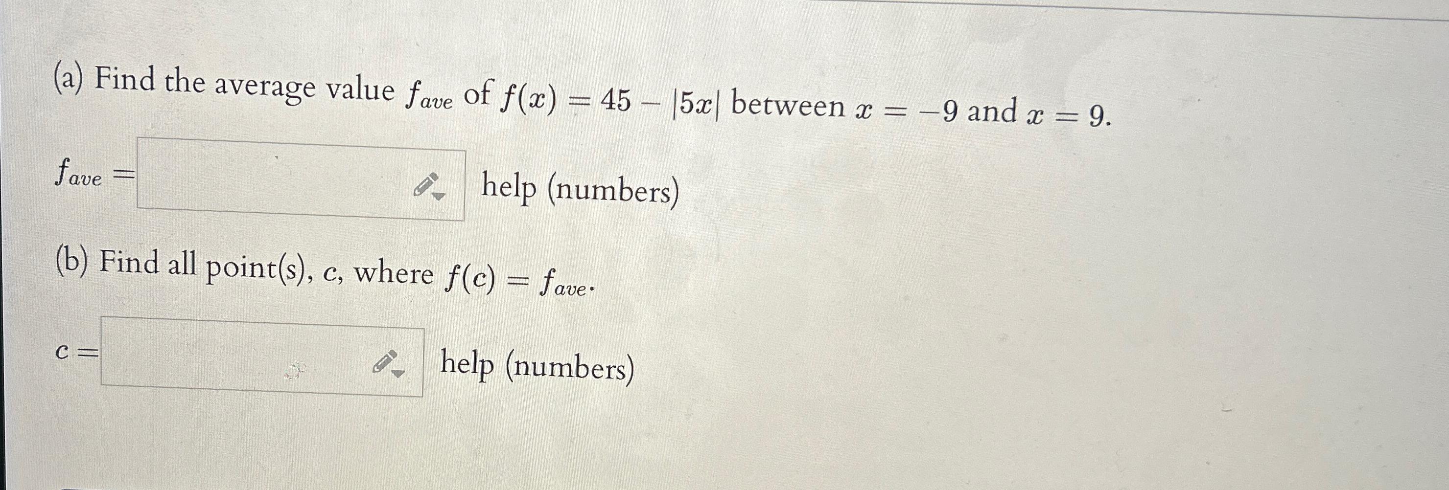 Solved (a) ﻿Find the average value fave ﻿of f(x)=45-|5x| | Chegg.com