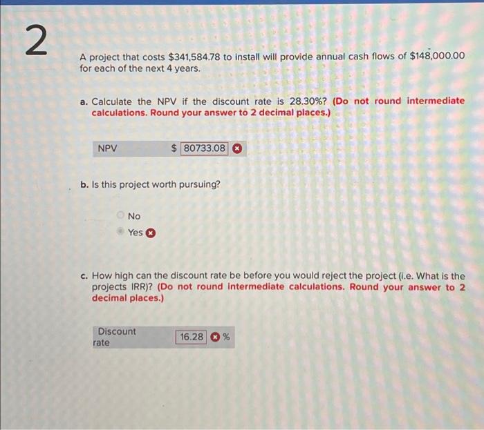 Solved A project that costs $341,584.78 to install will | Chegg.com