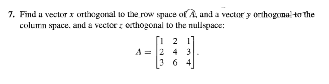 Solved Find a vector x ﻿orthogonal to the row space of A, | Chegg.com