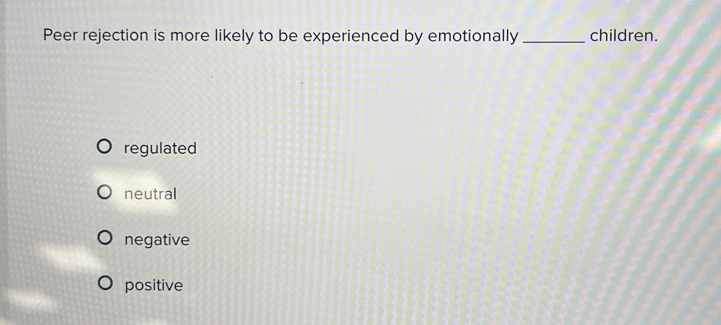 Solved Peer rejection is more likely to be experienced by | Chegg.com