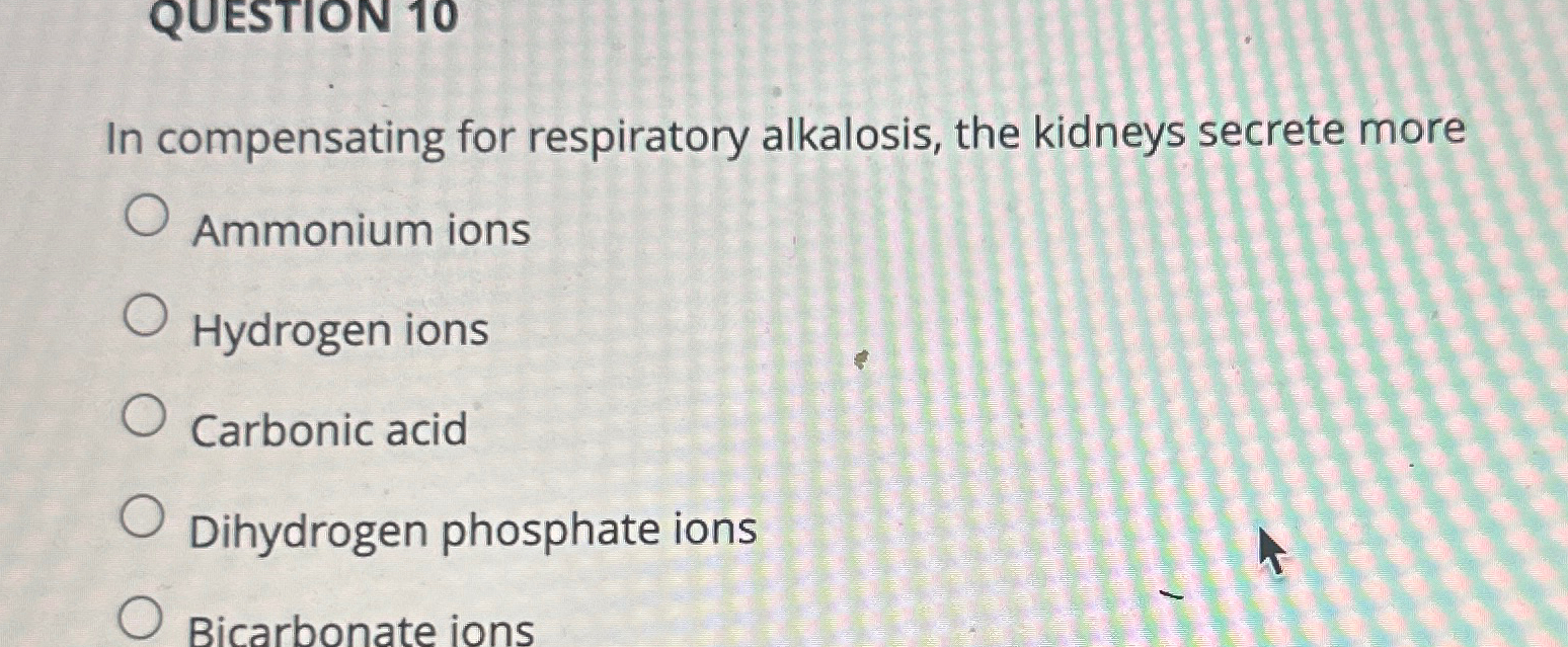 Solved In compensating for respiratory alkalosis, the | Chegg.com