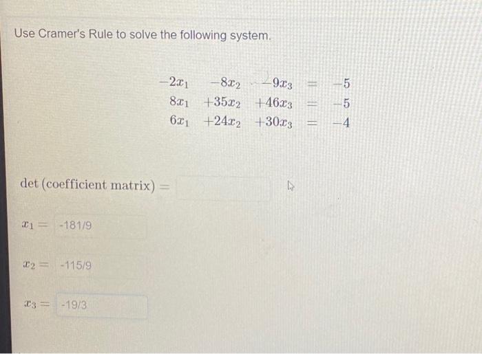 Solved Use Cramer's Rule to solve the following system. det | Chegg.com