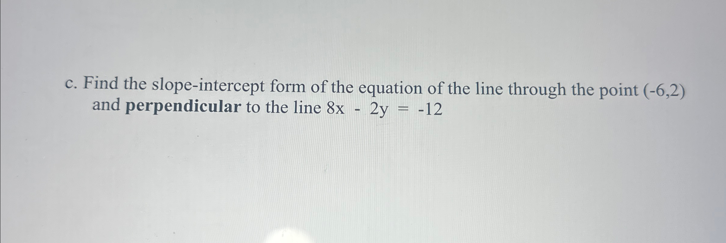 Solved c. ﻿Find the slope-intercept form of the equation of | Chegg.com