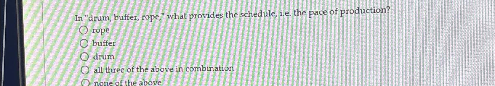 Solved In "drum, buffer, rope," what provides the schedule, | Chegg.com