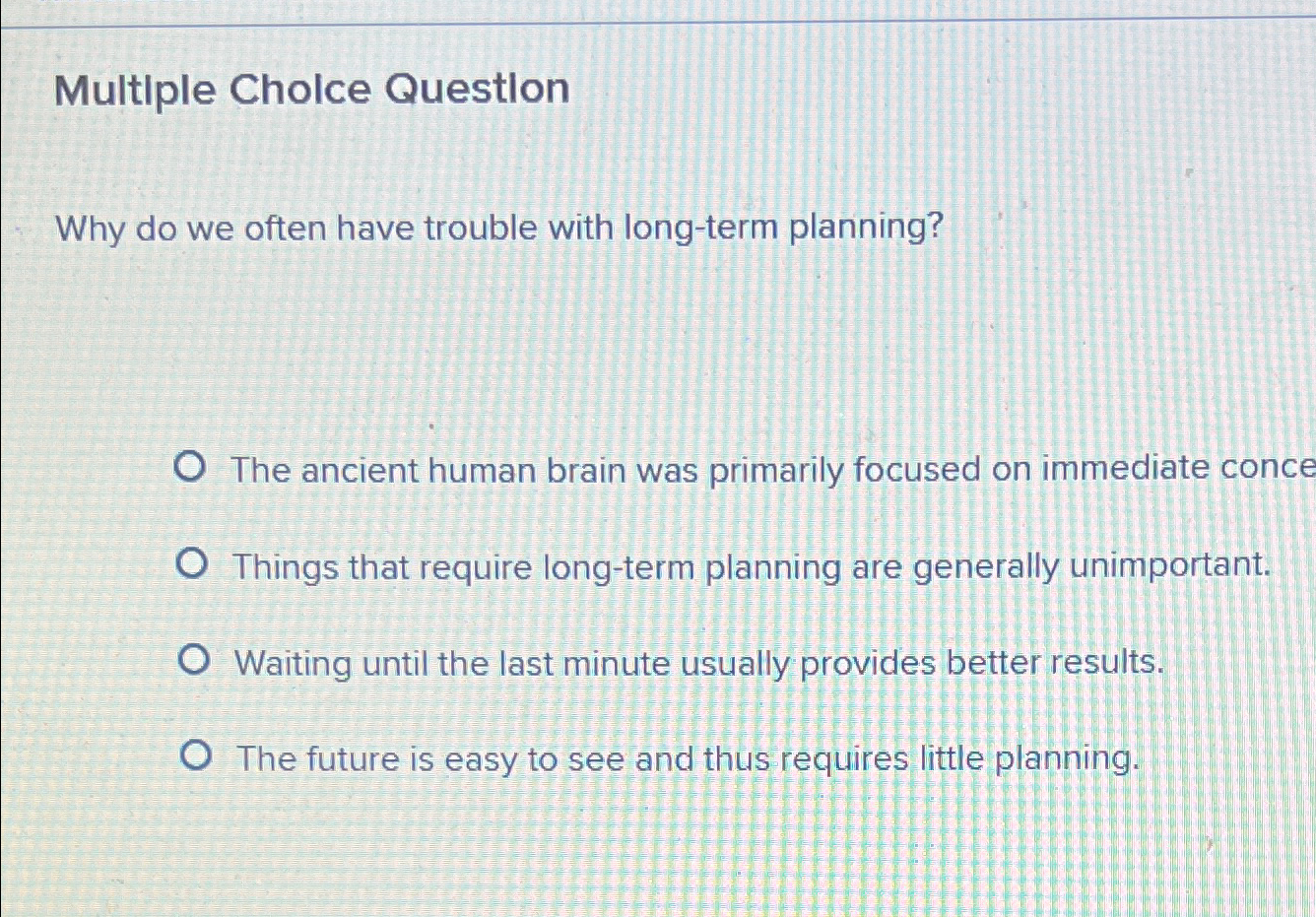 Solved Multiple Cholce QuestlonWhy do we often have trouble | Chegg.com