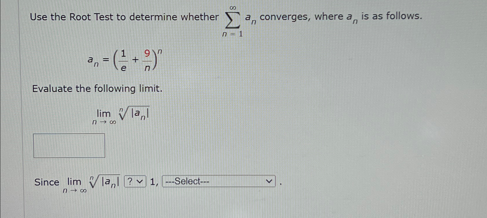 Solved Use the Root Test to determine whether ∑n=1∞an | Chegg.com
