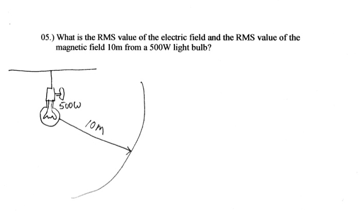 Solved 05.) What is the RMS value of the electric field and | Chegg.com