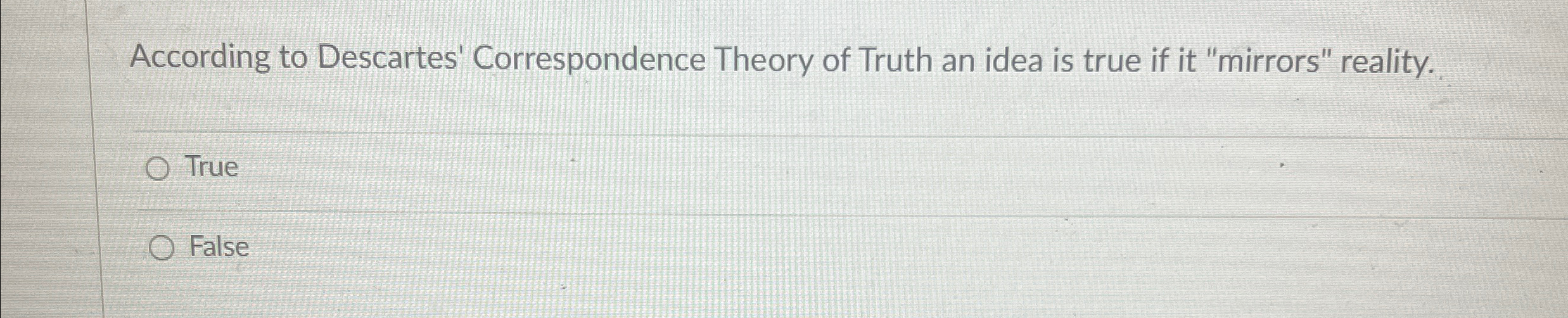 Solved According to Descartes' Correspondence Theory of | Chegg.com