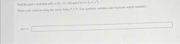 Solved Let c1(t)=e4i+7sin(t)j+t3k and | Chegg.com