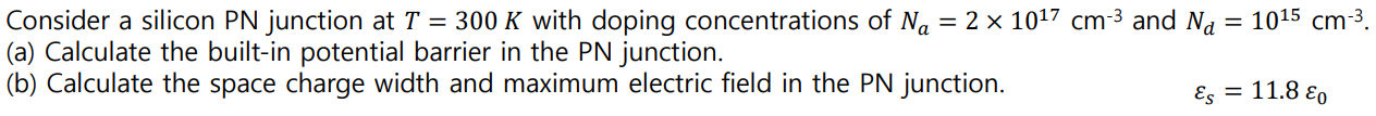 Solved Consider a silicon PN junction at T=300K ﻿with doping | Chegg.com