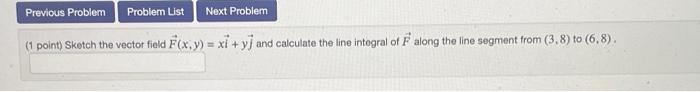 Solved (1 point) Sketch the vector field F(x,y)=xi+yj and | Chegg.com