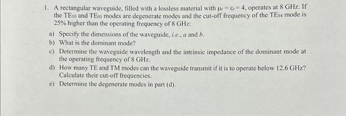 Solved 1. A rectangular waveguide, filled with a lossless | Chegg.com