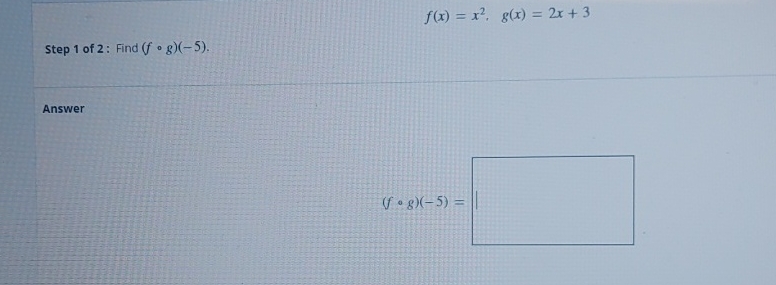 Solved f(x)=x2,g(x)=2x+3Step 1 ﻿of 2 ﻿: Find | Chegg.com