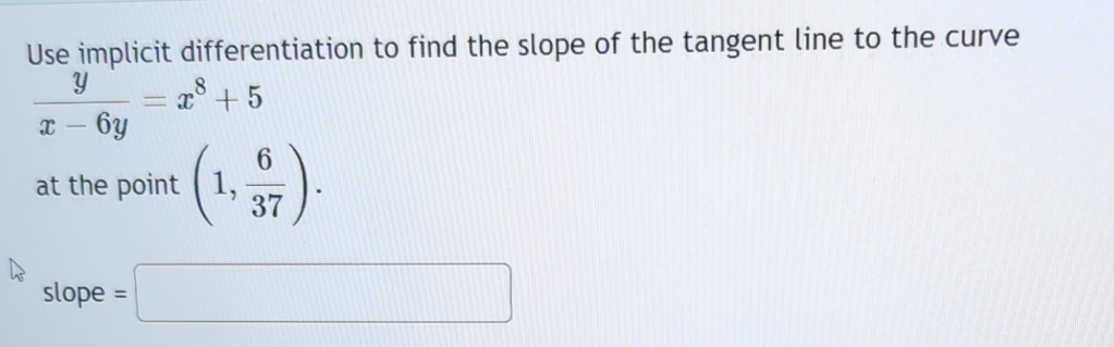 Solved Use implicit differentiation to find the slope of the | Chegg.com