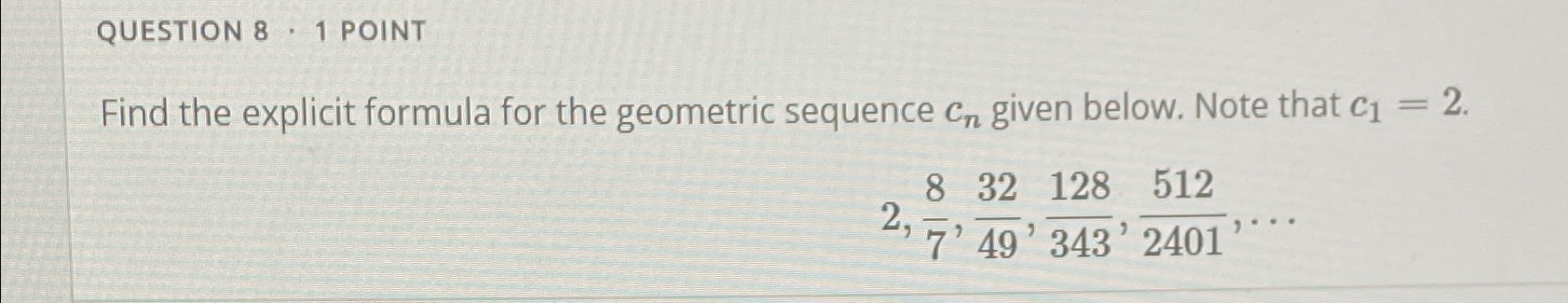 Solved QUESTION 8 - 1 ﻿POINTFind the explicit formula for | Chegg.com