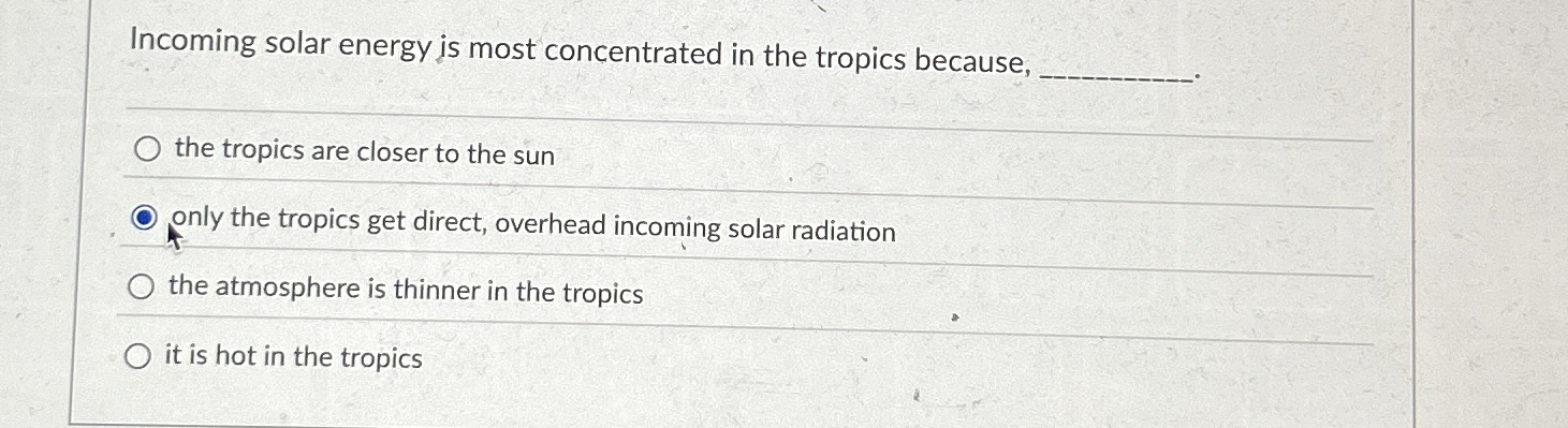 Solved Incoming solar energy is most concentrated in the | Chegg.com
