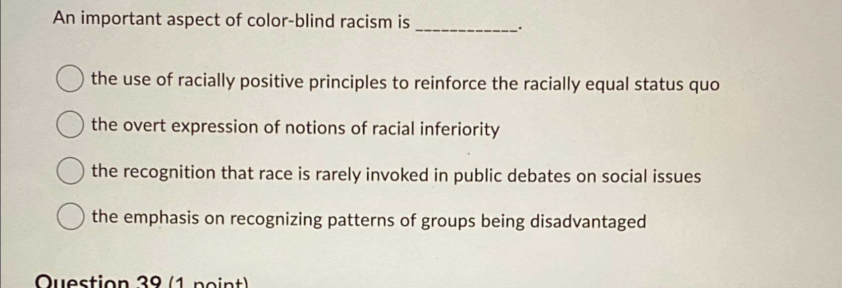 Solved An important aspect of color-blind racism isthe use | Chegg.com