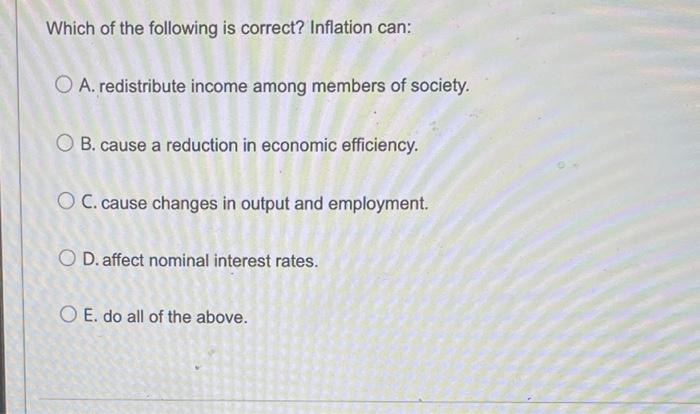 Solved Which of the following is correct? Inflation can: O | Chegg.com
