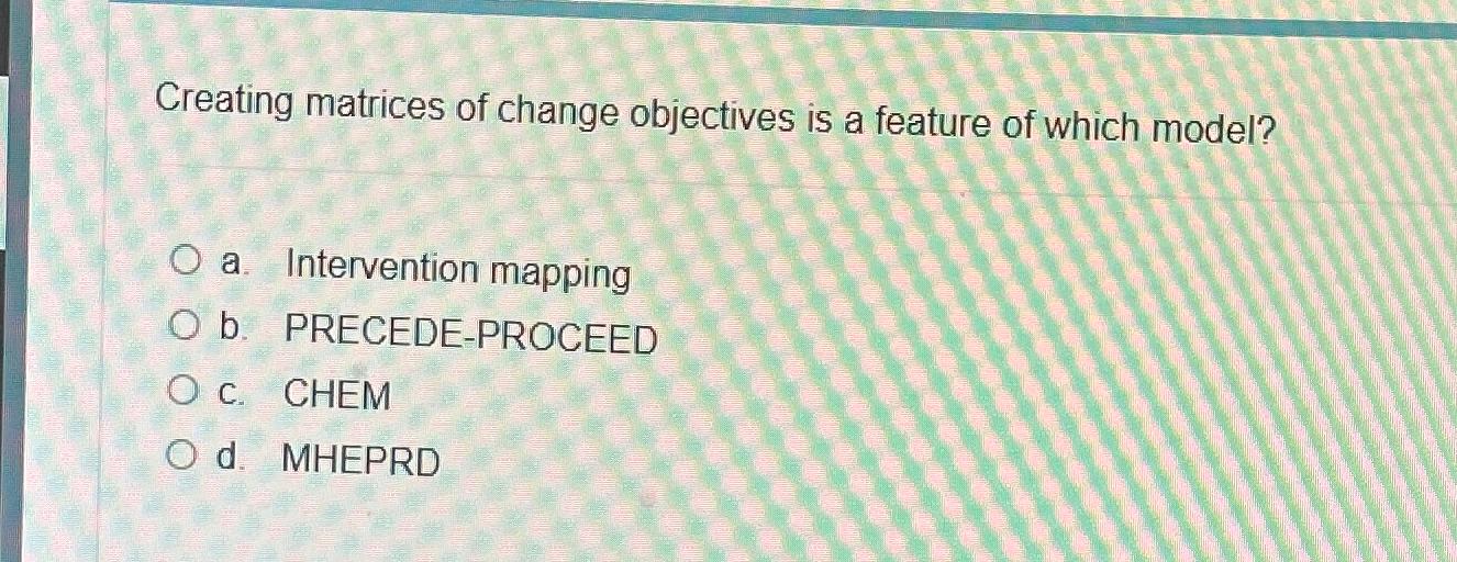 Solved Creating matrices of change objectives is a feature | Chegg.com