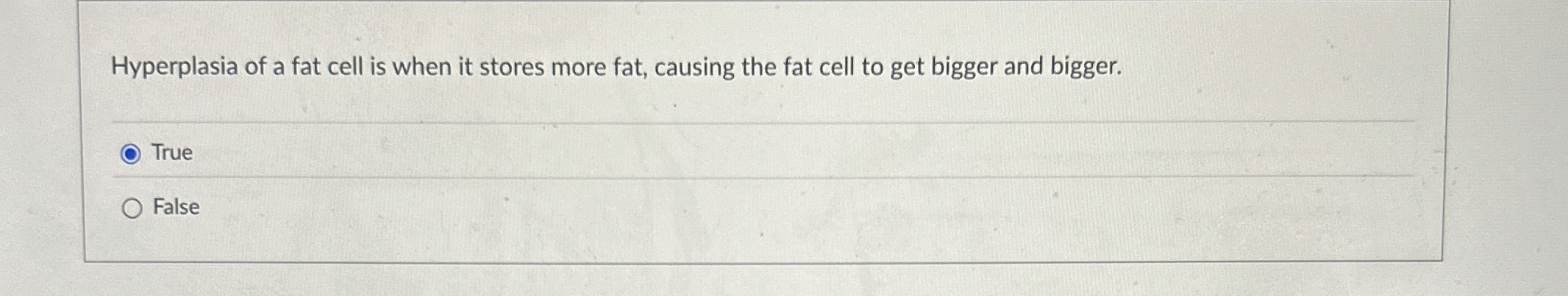 Solved Hyperplasia of a fat cell is when it stores more fat, | Chegg.com