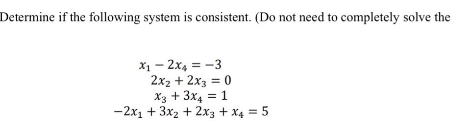 Solved Determine if the following system is consistent. (Do | Chegg.com