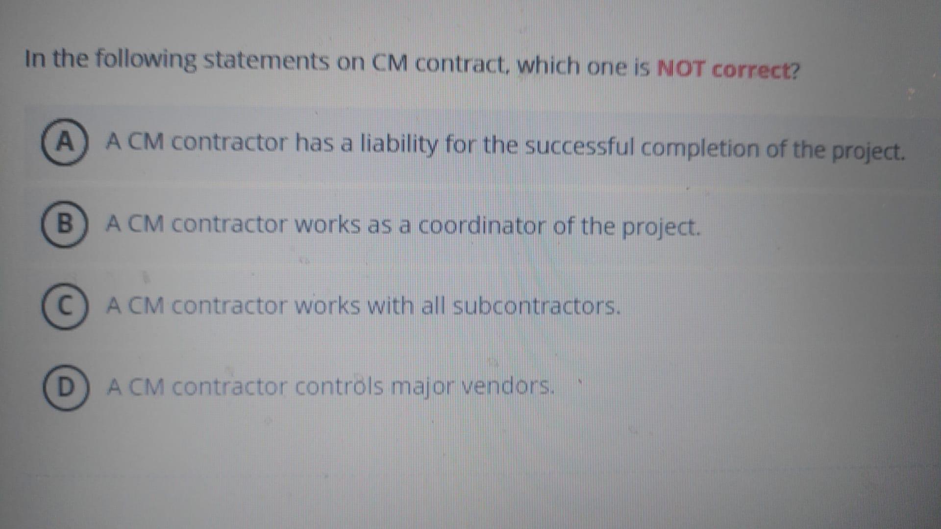 Solved In the following statements on CM contract, which one | Chegg.com