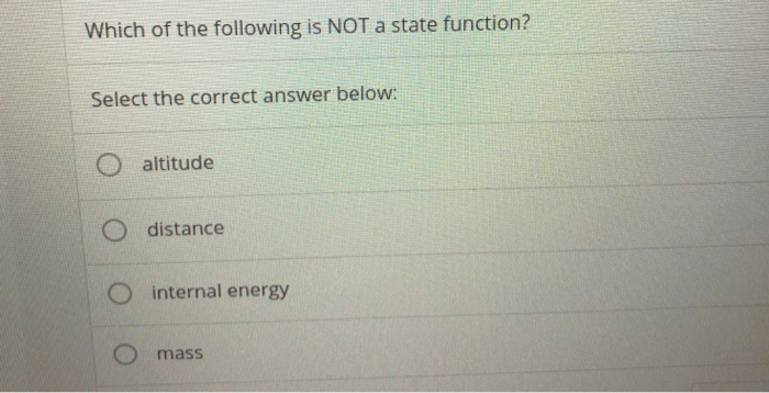 Solved Which of the following is NOT a state function? | Chegg.com