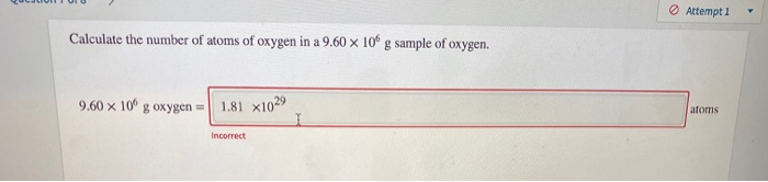 Solved Attempt 1 Calculate the number of atoms of oxygen in | Chegg.com
