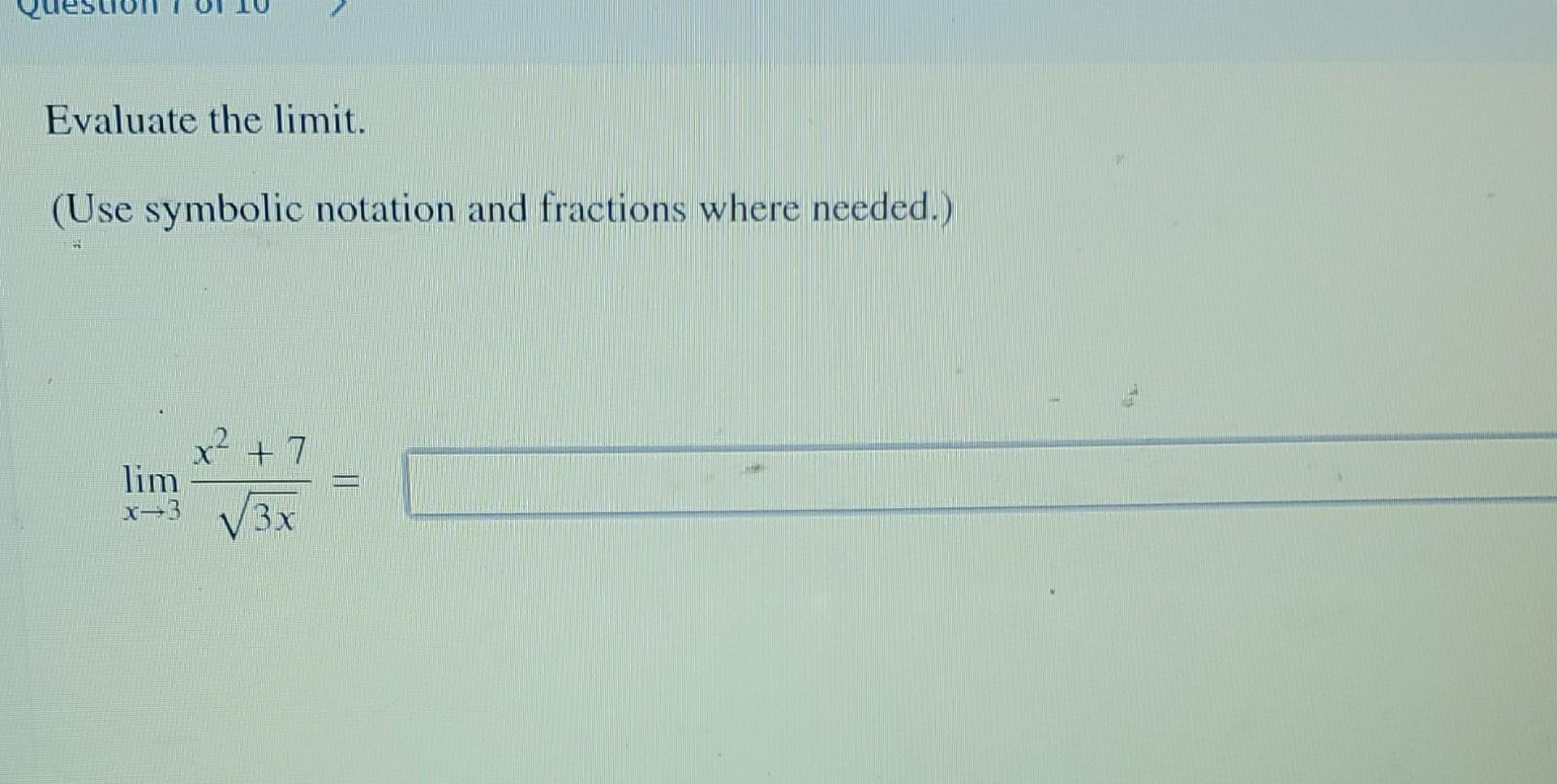Solved Evaluate the limit. (Use symbolic notation and | Chegg.com