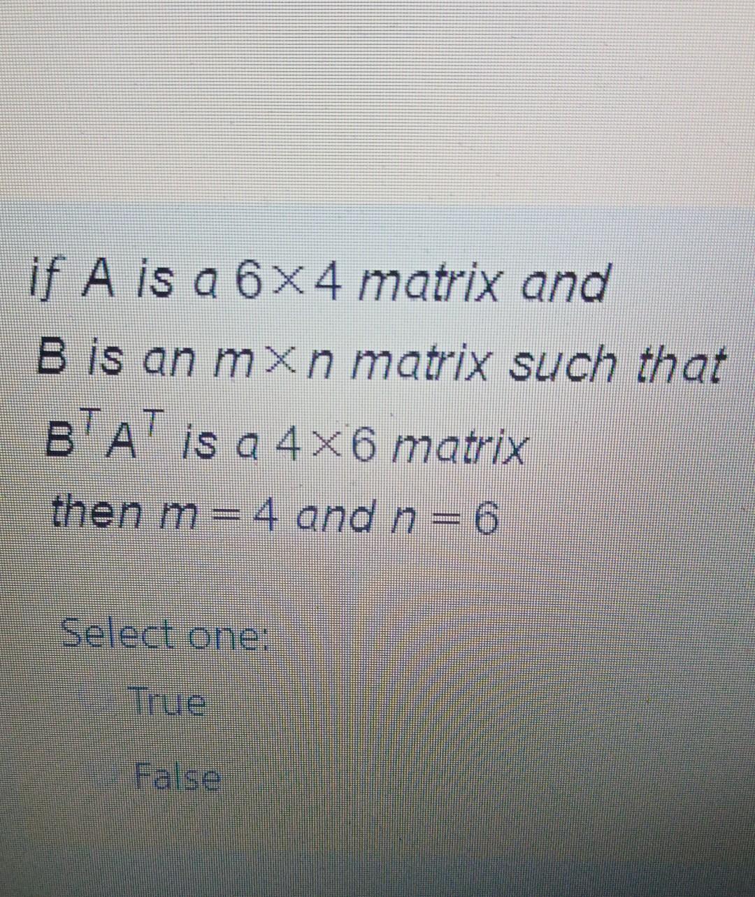 Solved if A is a 6x4 matrix and B is an mxn matrix such that | Chegg.com