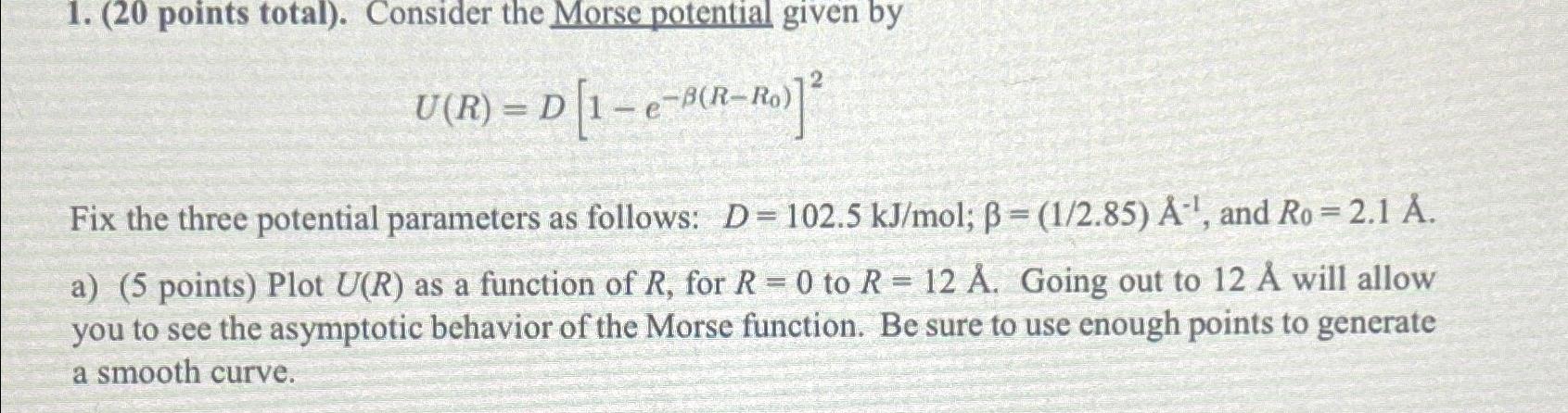 Solved (20 ﻿points total). ﻿Consider the Morse potential | Chegg.com