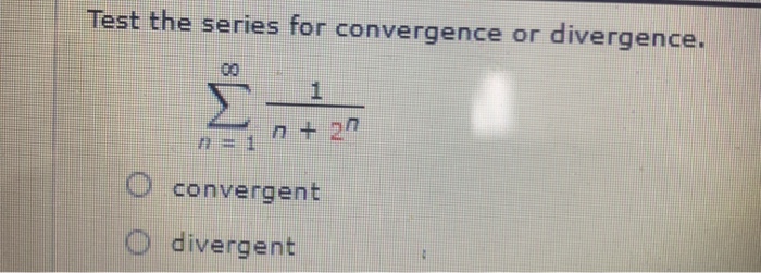 Solved Test the series for convergence or divergence. 00 1 Σ | Chegg.com