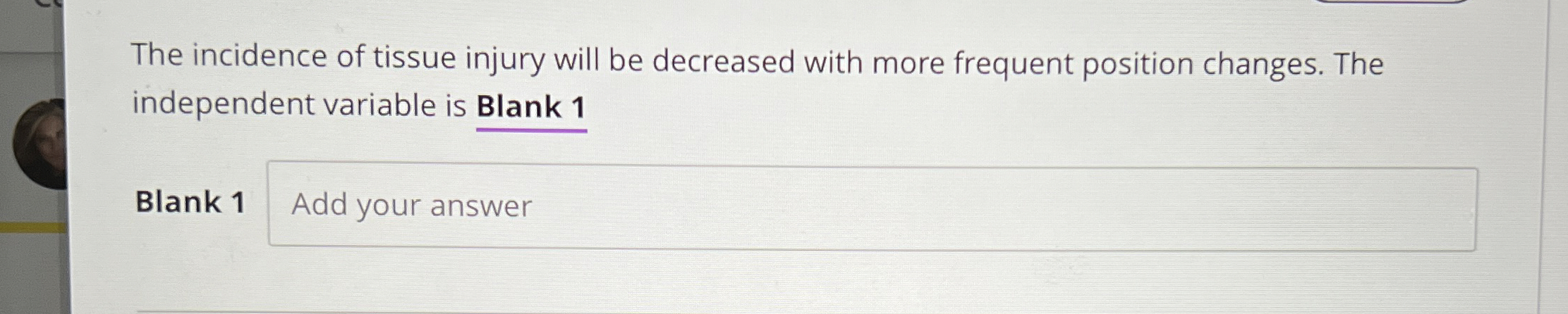 Solved The incidence of tissue injury will be decreased with | Chegg.com