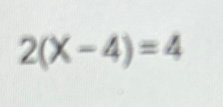 Solved 2(x-4)=4 | Chegg.com