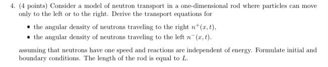 Solved 4. (4 points) Consider a model of neutron transport | Chegg.com