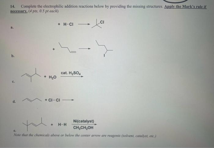 Solved 14. Complete the electrophilic addition reactions | Chegg.com