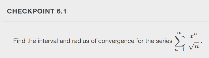 Solved CHECKPOINT 6.1Find the interval and radius of | Chegg.com
