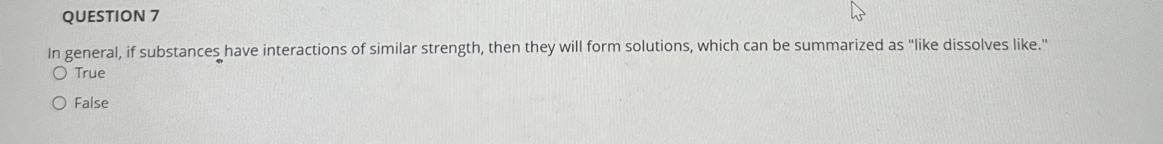 Solved QUESTION 7In general, if substances have interactions | Chegg.com