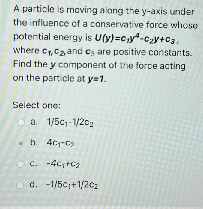 Solved A particle is moving along the y-axis under the | Chegg.com
