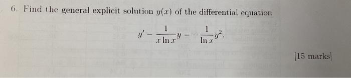 Solved 6. Find the general explicit solution y(x) of the | Chegg.com