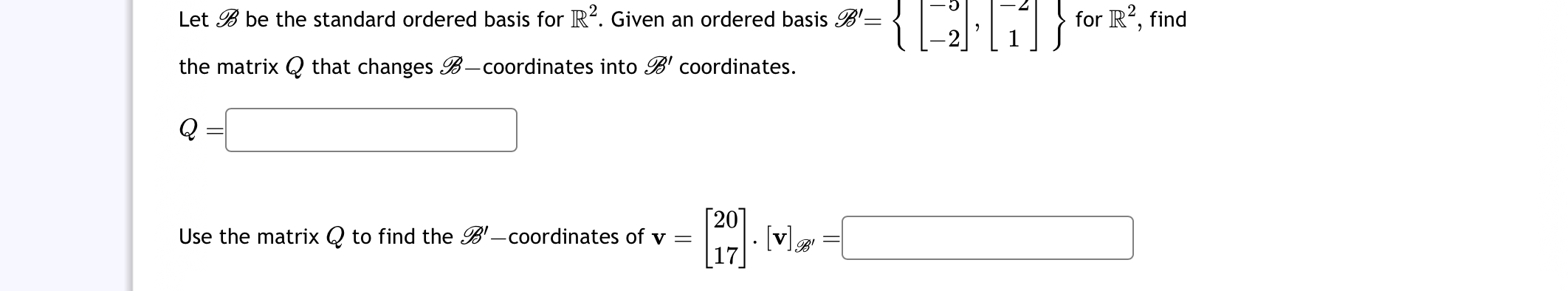 Let B ﻿be the standard ordered basis for R2. ﻿Given | Chegg.com