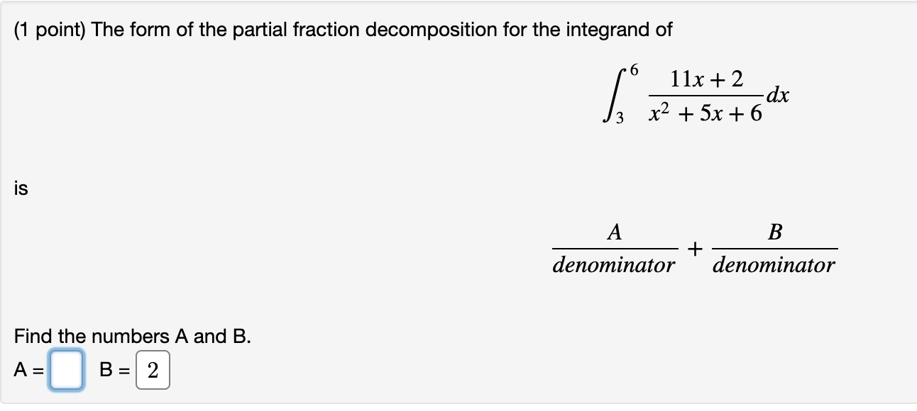 Solved (1 ﻿point) ﻿The form of the partial fraction | Chegg.com